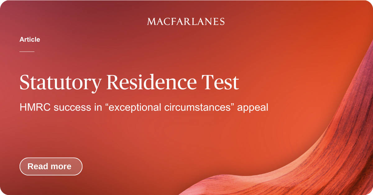 Statutory Residence Test: HMRC success in “exceptional circumstances ...