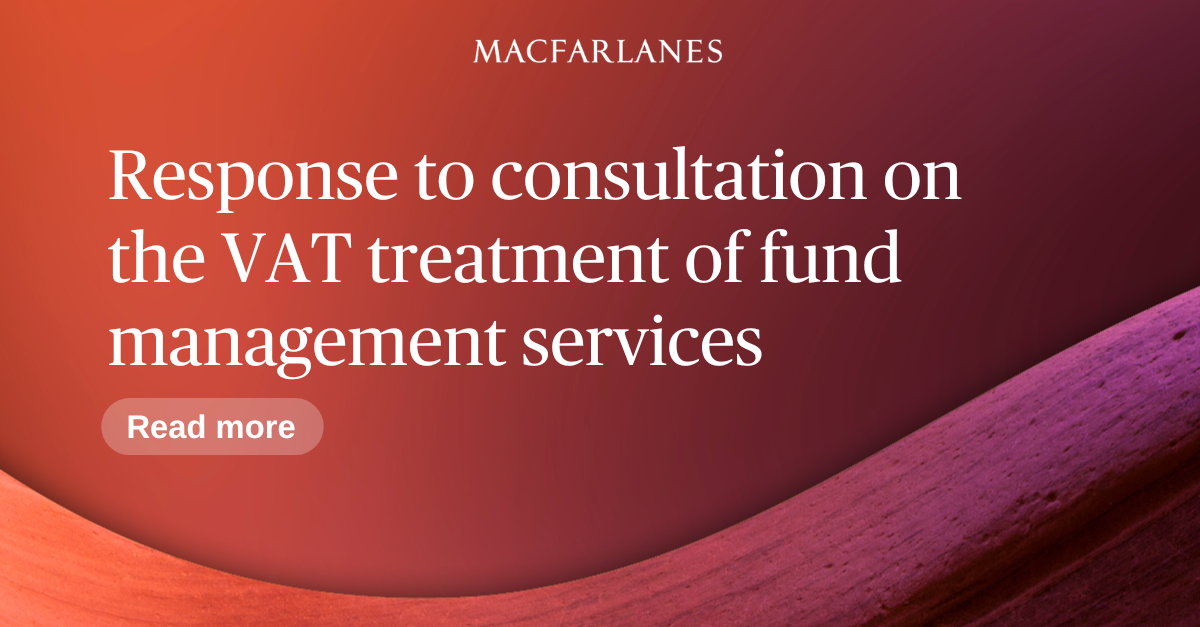 Response to consultation on the VAT treatment of fund management services - Macfarlanes