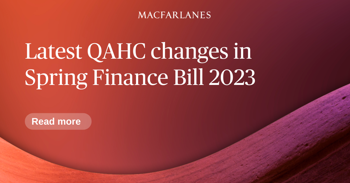 Latest QAHC changes in Spring Finance Bill 2023 - Macfarlanes